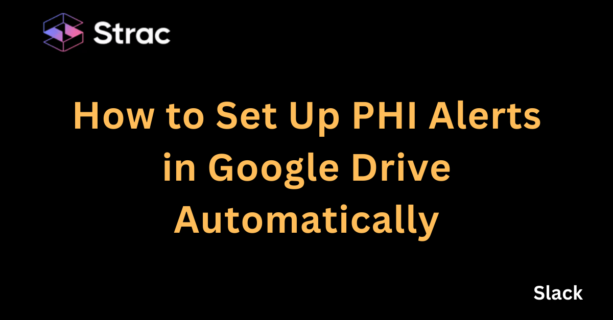 How to Set Up PHI Alerts in Google Drive Automatically
